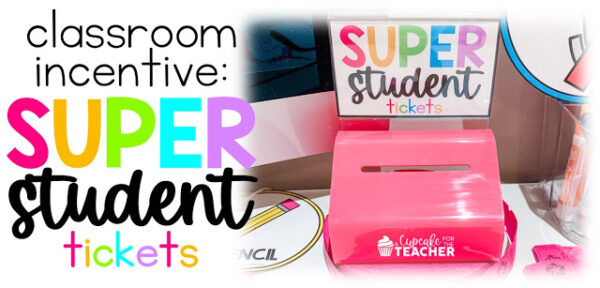 Classroom Incentive: Super Student Tickets - A Cupcake for a Teacher